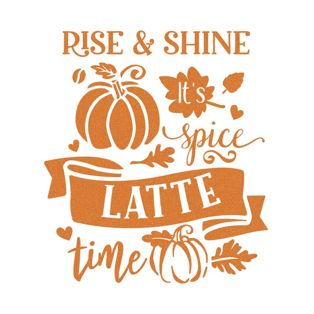 Rise & Shine, It's Pumpkin Latte Spice Time