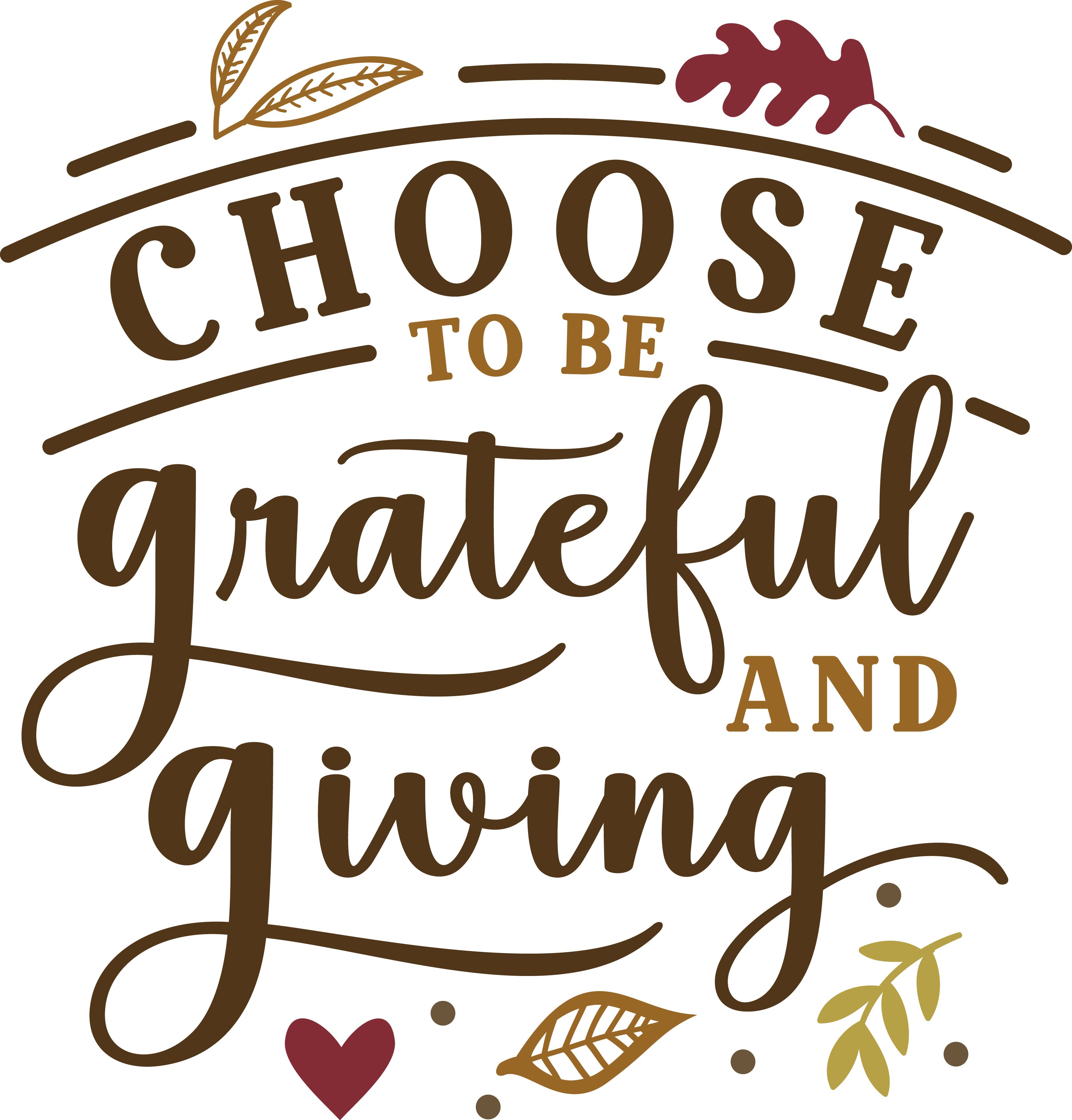 Choose Grateful And Giving|D-1230364
