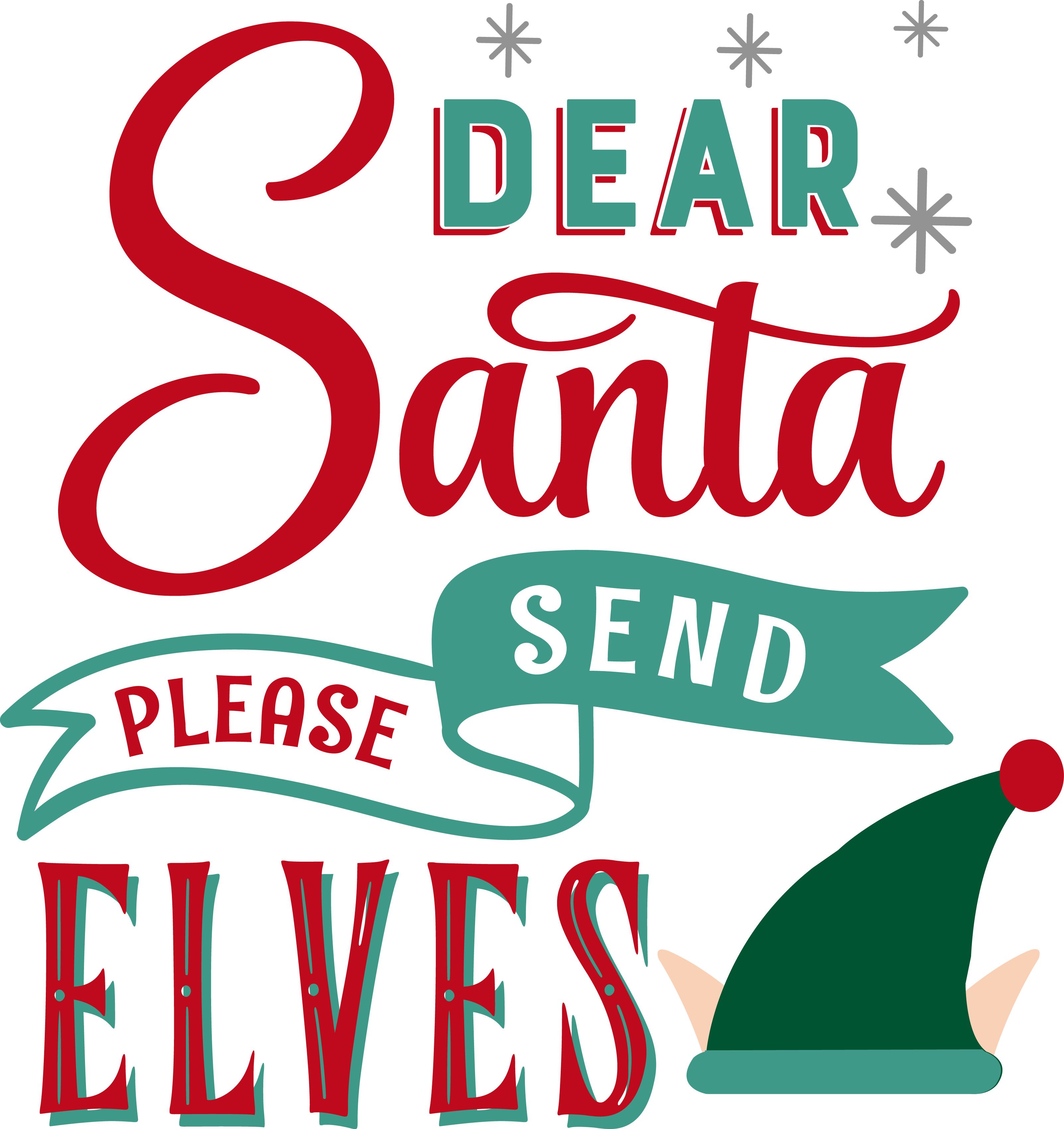 Dear Santa Send Elves |D-1233838