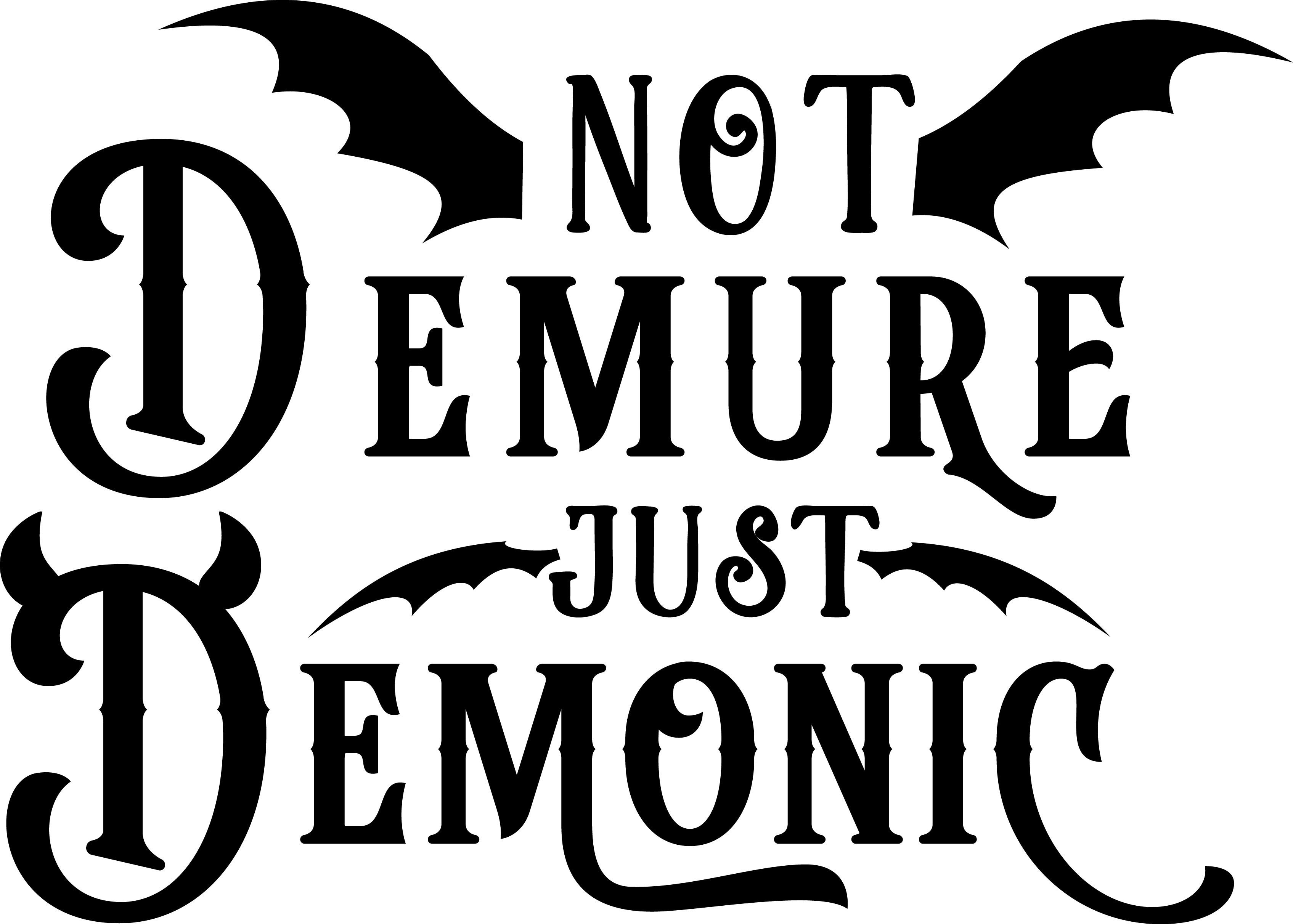 Not Demure Just Demonic|D-1226008