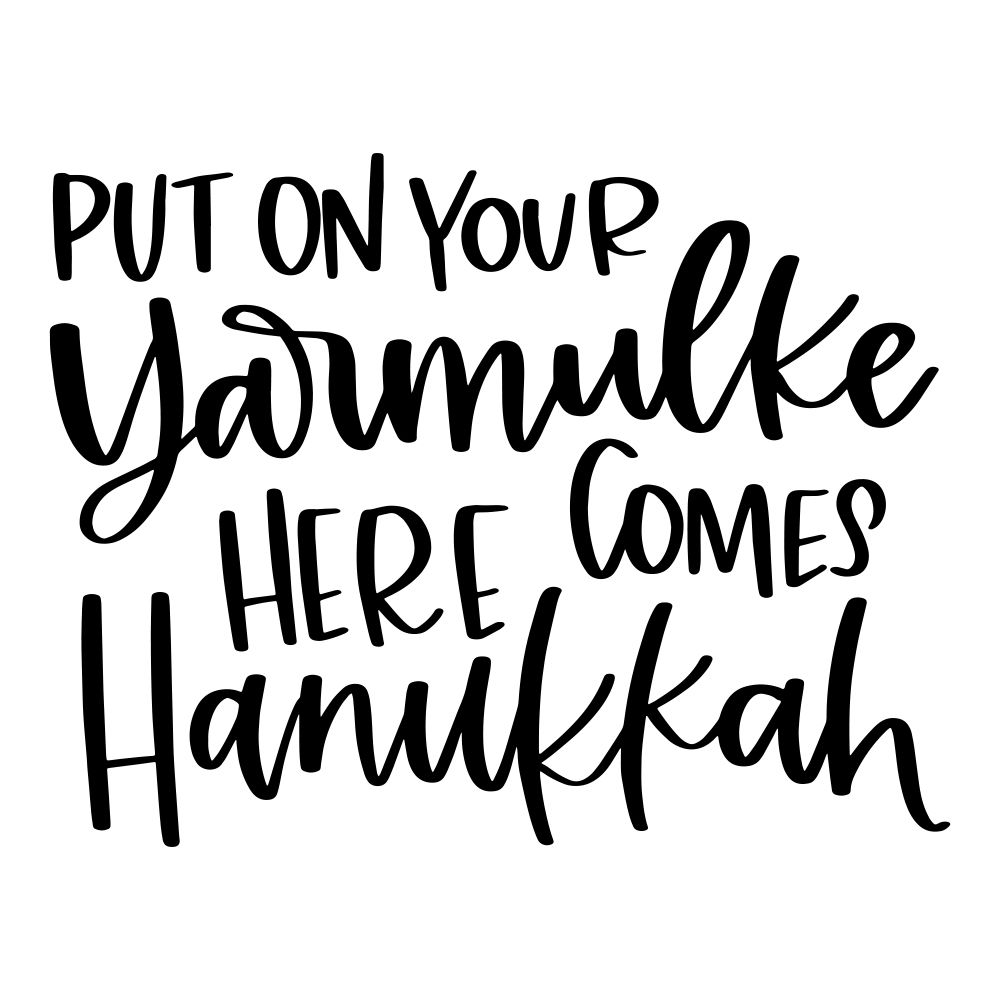 Put on Your Yarmulke Here Comes Hanukkah|D-374032