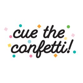 Cue the Confetti!