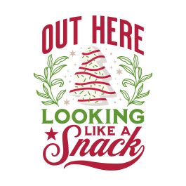 Out Here Looking Like a Snack Snack Cake Tree|D-1237698