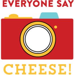 everybody say cheese