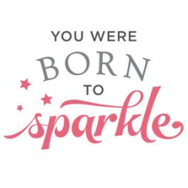 you were born to sparkle phrase
