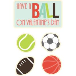 have a ball valentine