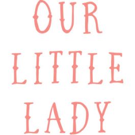 our little lady