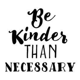 be kinder than necessary quote
