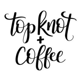 top knot + coffee