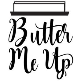 butter me up