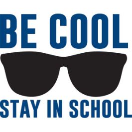 be cool stay in school