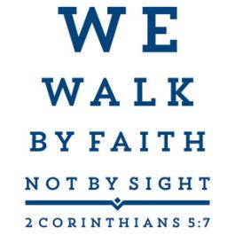 we walk by faith not by sight