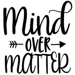mind over matter quote