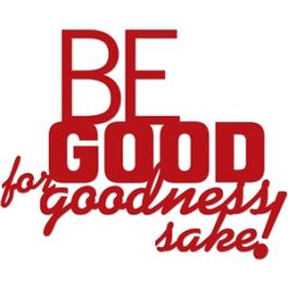 be good for goodness sake