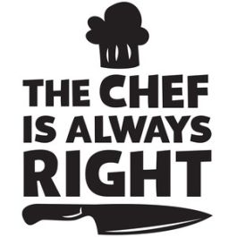 the chef is always right