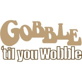 gobble wobble phrase
