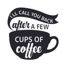 i'll call you back after coffee