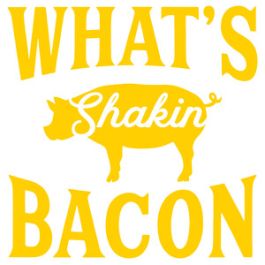 what's shakin' bacon