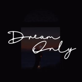 dream only