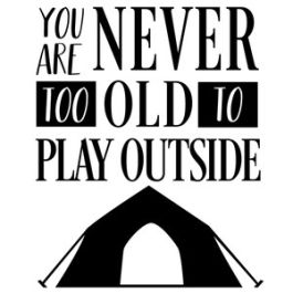 never too old play outside