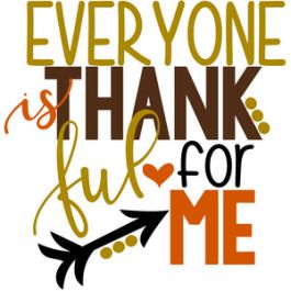 everyone is thankful for me