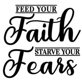 feed faith starve fears
