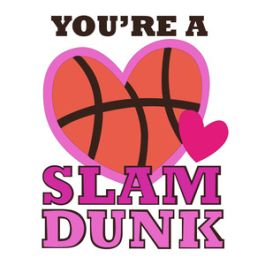 you're a slam dunk basketball valentine