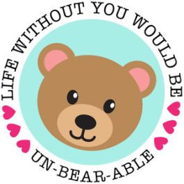 life without you would be unbearable