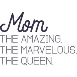 mom the amazing marvelous queen