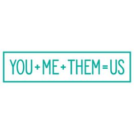 you + me + them = us