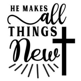 he makes all things new
