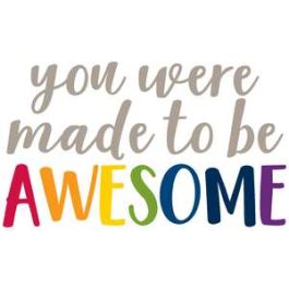 you were made to be awesome