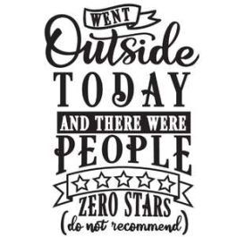 went outside were people zero stars