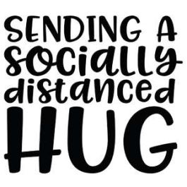 sending a socially distanced hug