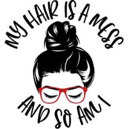 my hair is a mess and so am i|326620