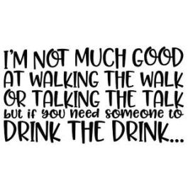 i'm not much good at walking the walk...