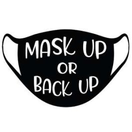 mask up or back up face mask quote