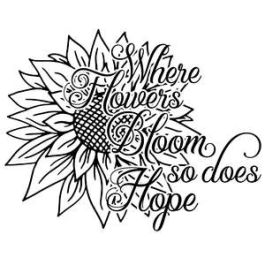where flowers bloom so does hope sunflower quote|330967