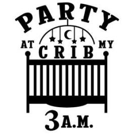 party at my crib 3 am