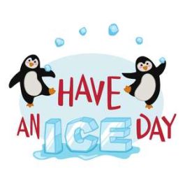 have an ice day