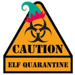 caution elf quarantine sign