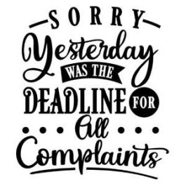 yesterday deadline for complaints|339540