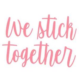 we stick together