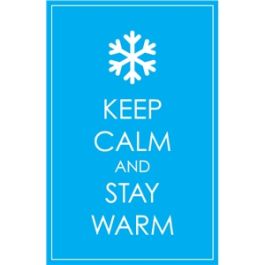 keep calm and stay warm