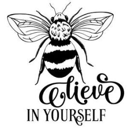 bee lieve in yourself