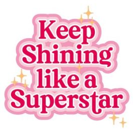 keep shining like a superstar