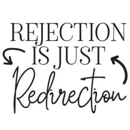rejection is just redirection