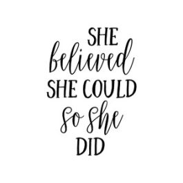 she believe she could so she did