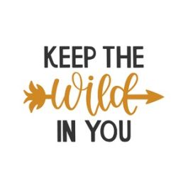 keep the wild in you