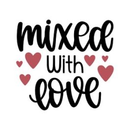 mixed with love